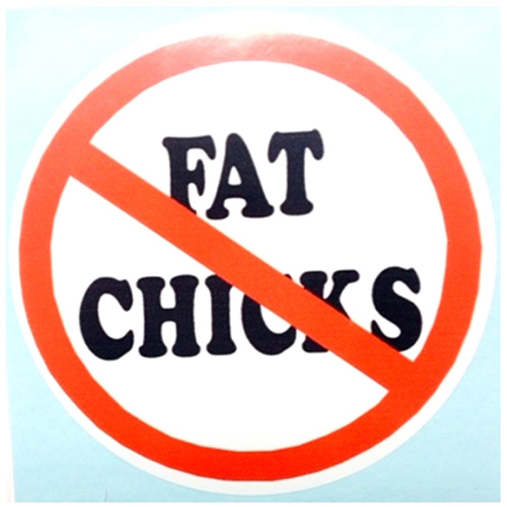 No Fat Chicks Sign Sticker - One Size | Camouflage.ca